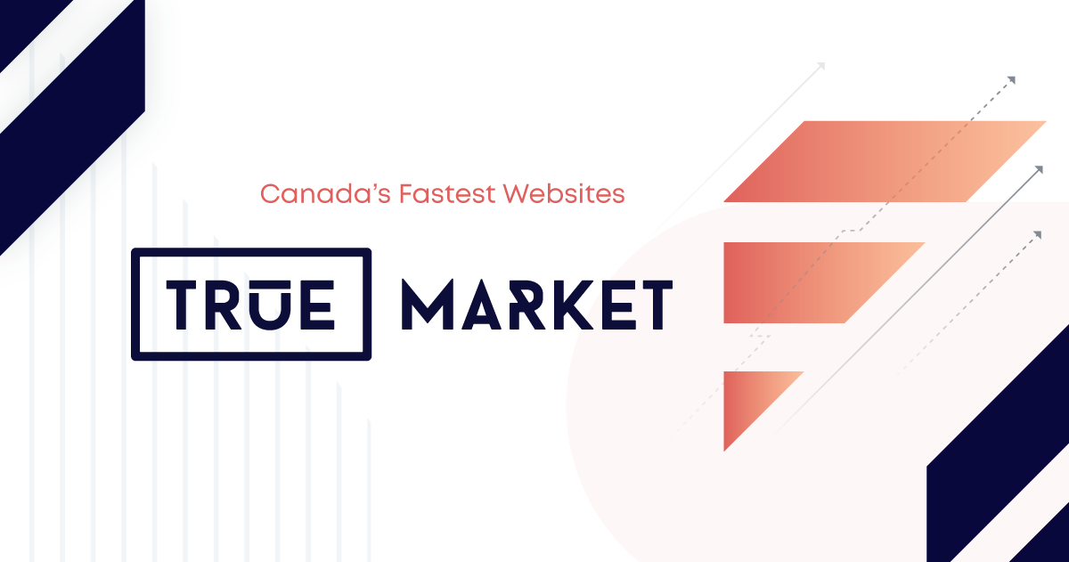 We Build Canada’s Fastest Websites | True Market